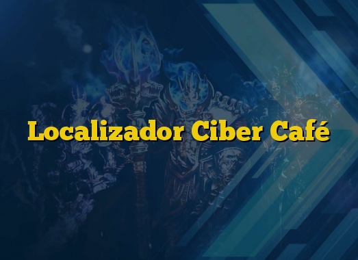 Localizador Ciber Café – Guias Mu Online Season 18 y anteriores